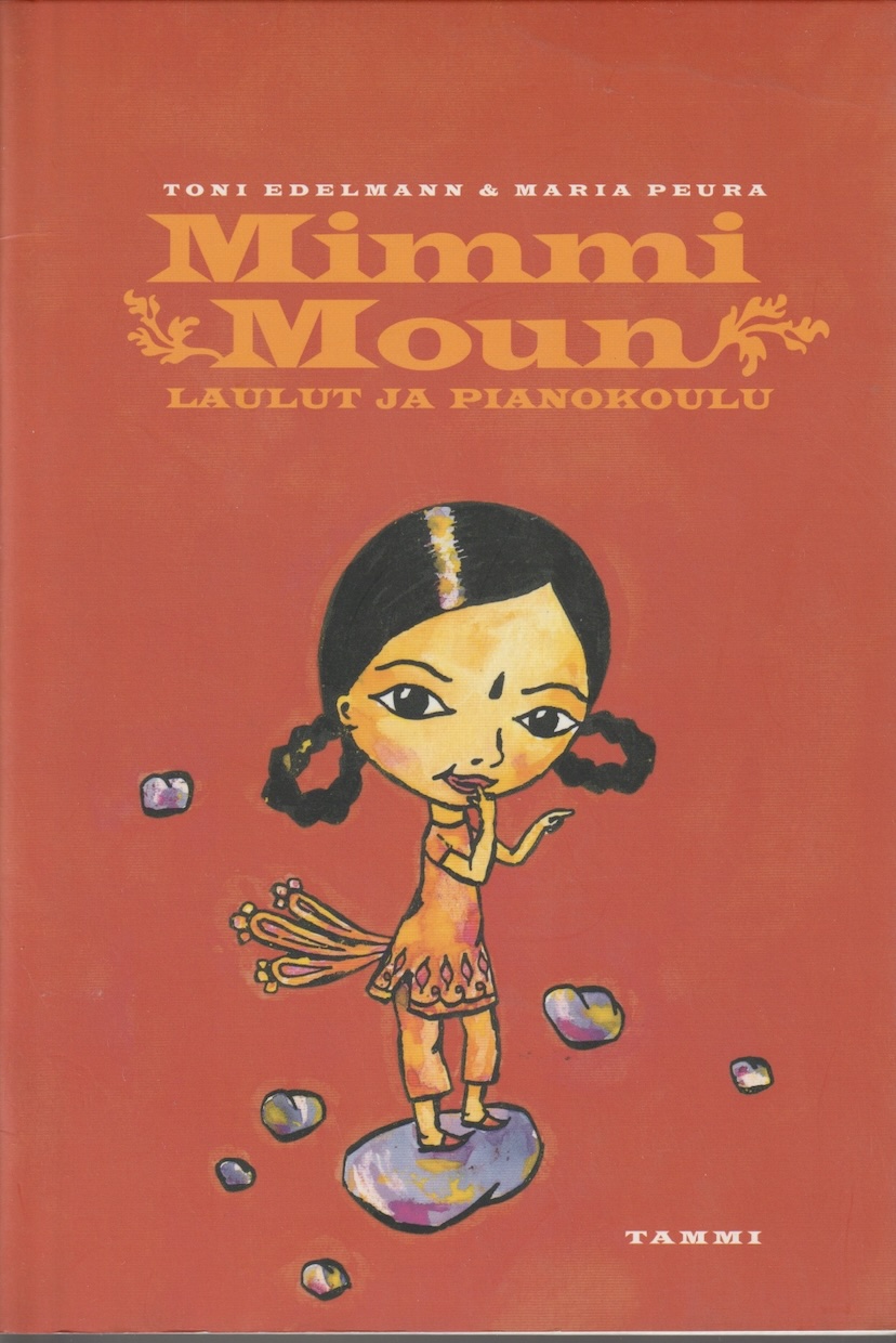 Toni Edelmann & Maria Peura: Mimmi Moun laulut ja pianokoulu K3+ Käyt ...